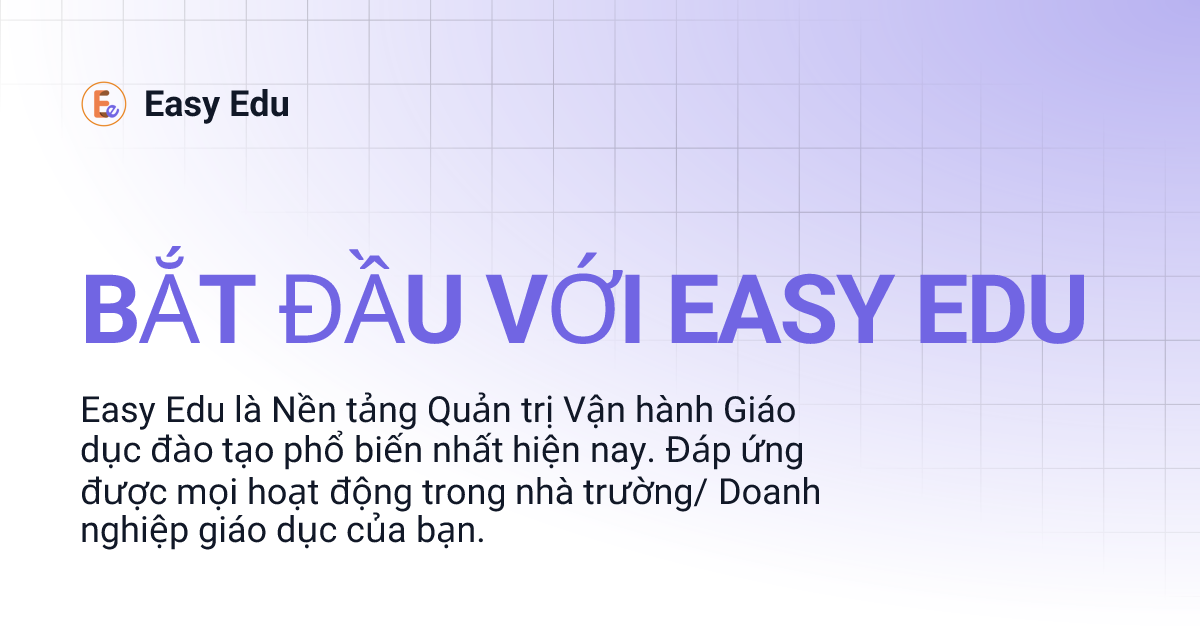 BẮT ĐẦU VỚI EASY EDU | Easy Edu