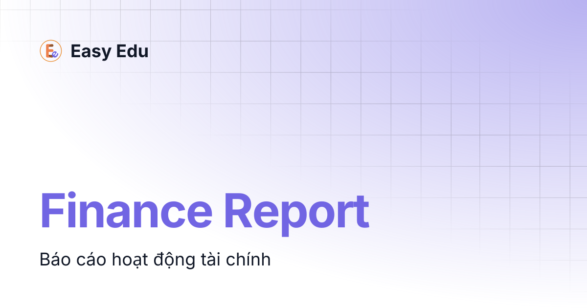 Finance Report | Easy Edu